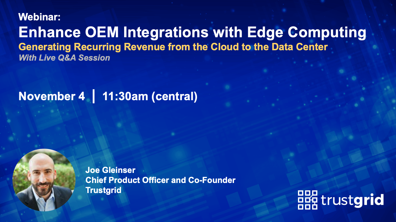 Webinar: Enhance OEM Integrations with Edge Computing